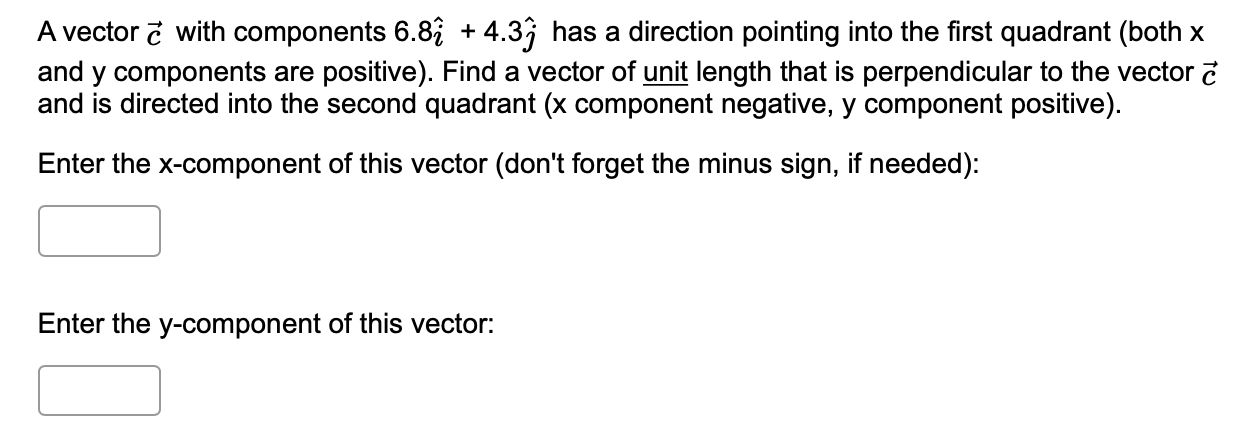 Solved A vector c with components 6.8i^+4.3j^ has a | Chegg.com