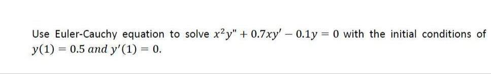 Solved Use Euler-Cauchy equation to solve | Chegg.com
