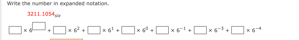 Solved Write the number in expanded notation. 3211.1054 six | Chegg.com