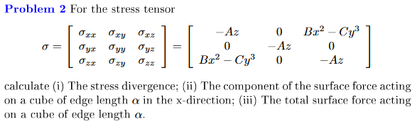 Solved Problem 2 For the stress tensor TZ Az zz σ calculate | Chegg.com