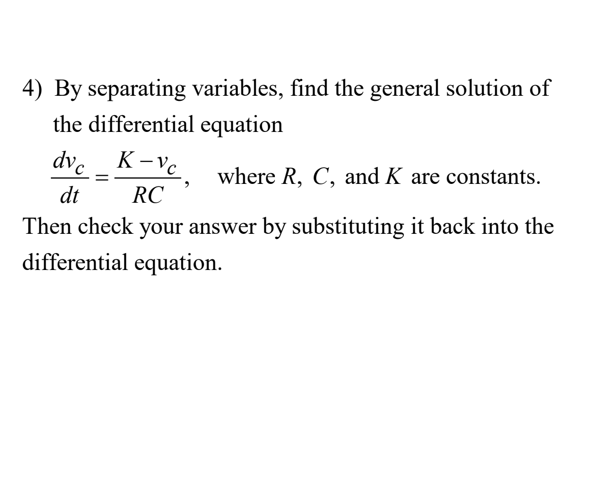 Solved 4) By separating variables, find the general solution | Chegg.com
