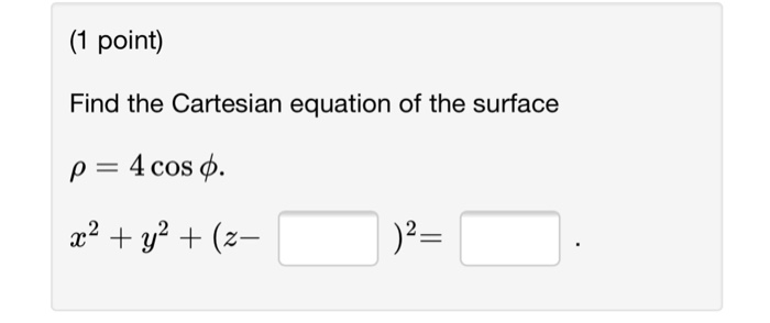 Solved Find the Cartesian equation of the surface row = 4 | Chegg.com