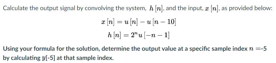 Solved Calculate The Output Signal By Convolving The System