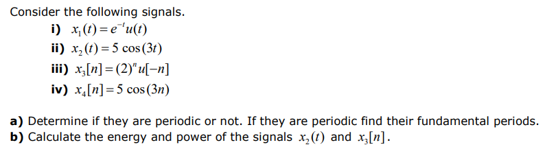 Solved Consider the following signals. i) x1(t)=e−tu(t) ii) | Chegg.com