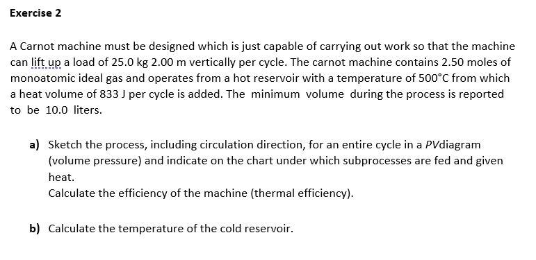 Solved Exercise 2 A Carnot machine must be designed which is | Chegg.com