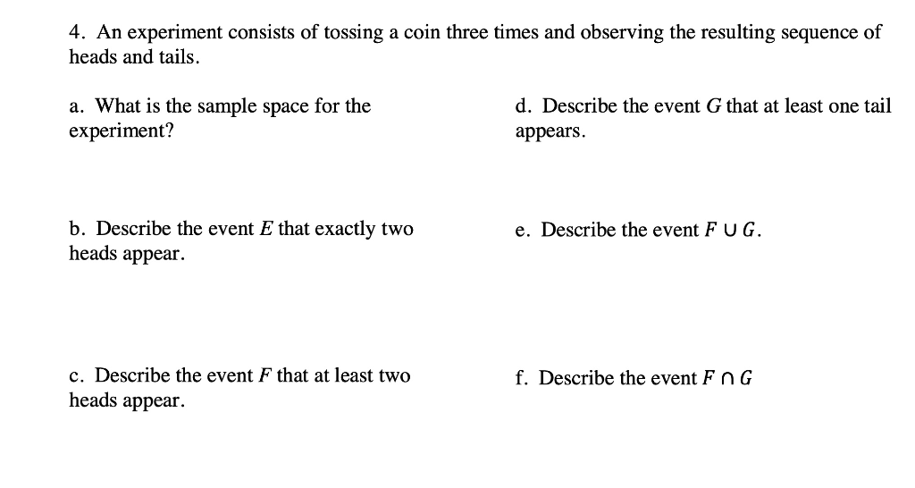 Solved 4. An experiment consists of tossing a coin three | Chegg.com