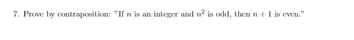 Solved 7. Prove by contraposition: "If n is an integer and n | Chegg.com