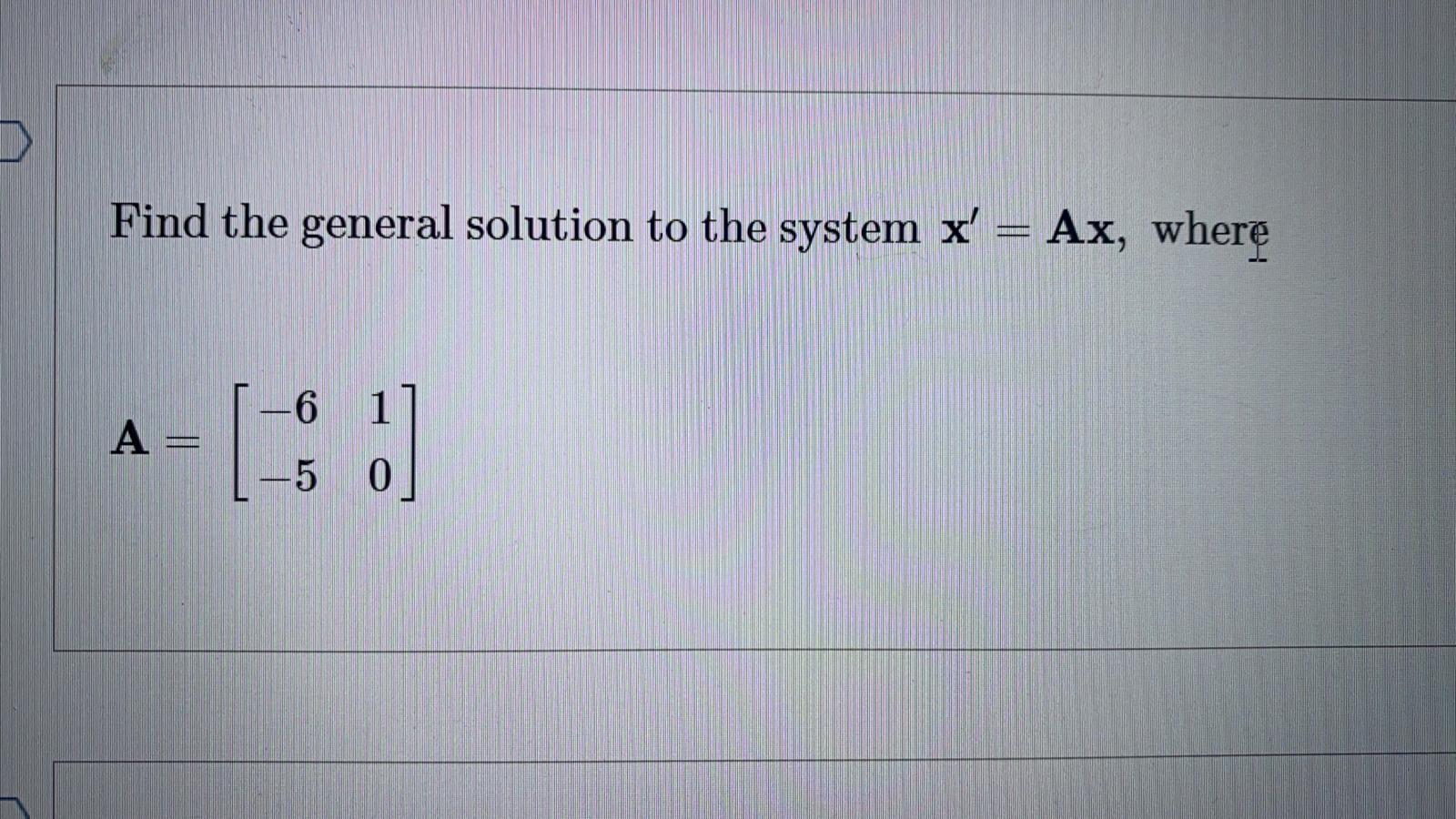 Solved Find the general solution to the system x' = Ax, | Chegg.com