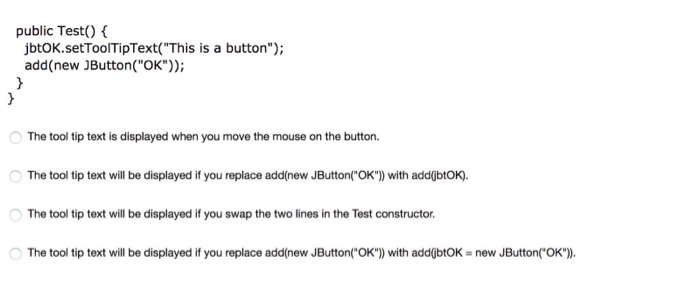 Solved public Test) ( jbtoK.setToolTipText("This is a | Chegg.com