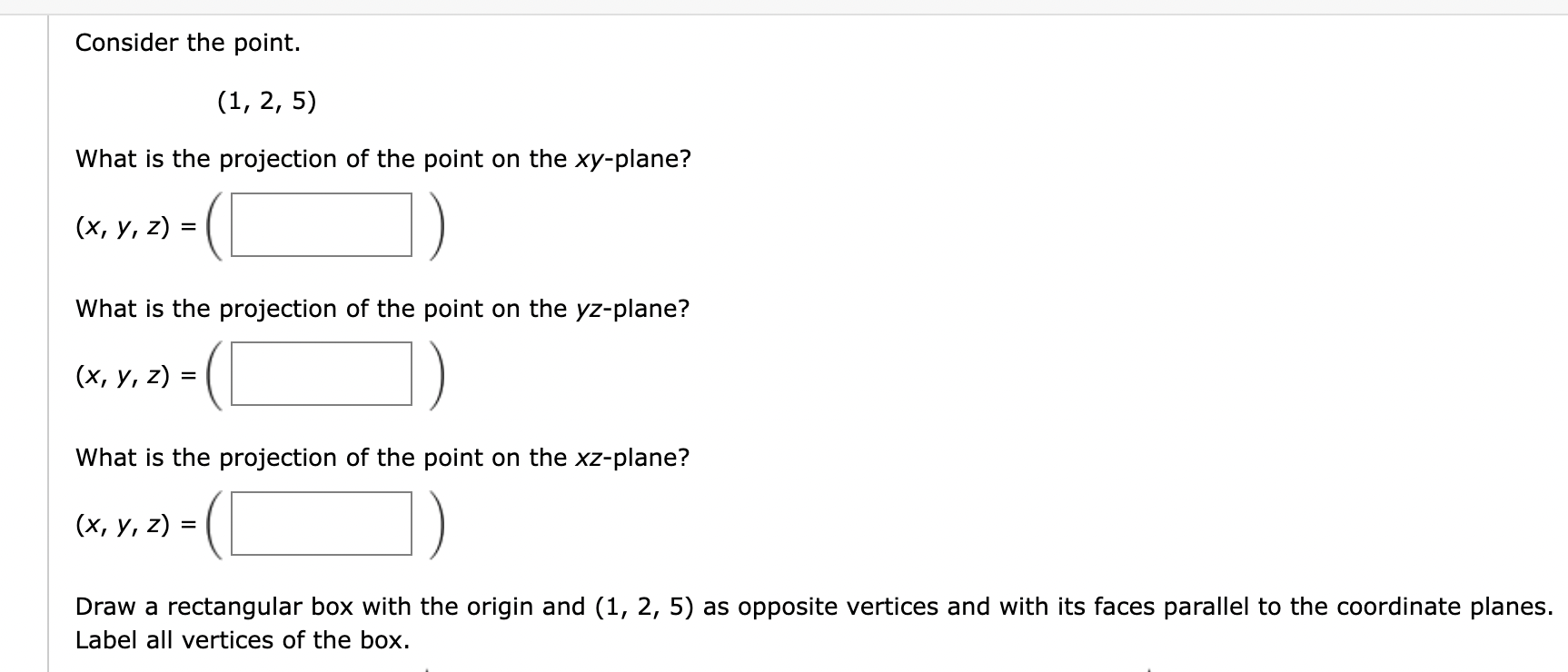 Solved Consider the point. (1,2,5) What is the projection of | Chegg.com