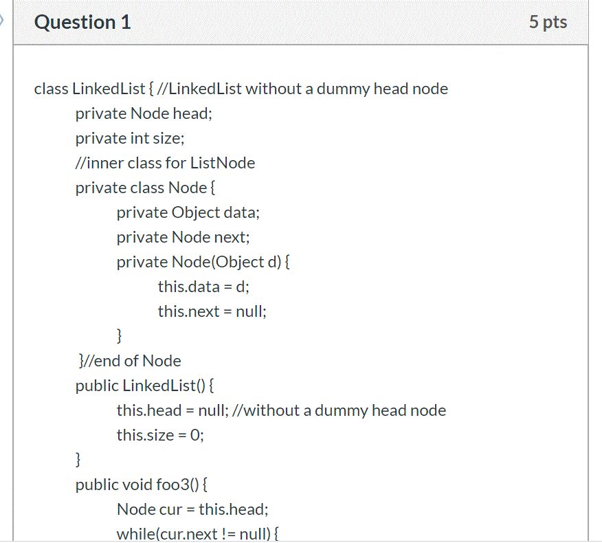 Solved Question 1 5 pts class LinkedList { //LinkedList | Chegg.com