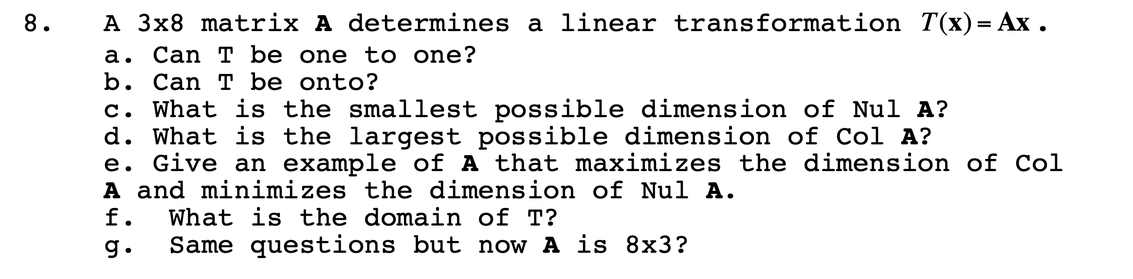 Solved 8. A 3x8 matrix A determines a linear transformation | Chegg.com