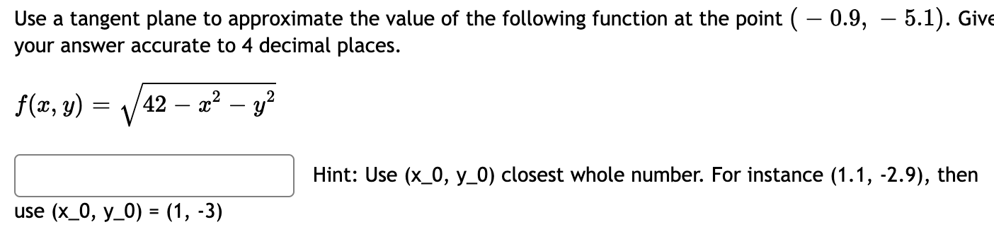 Solved Use a tangent plane to approximate the value of the | Chegg.com