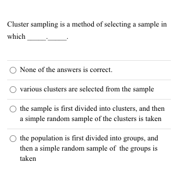Solved Cluster sampling is a method of selecting a sample in | Chegg.com