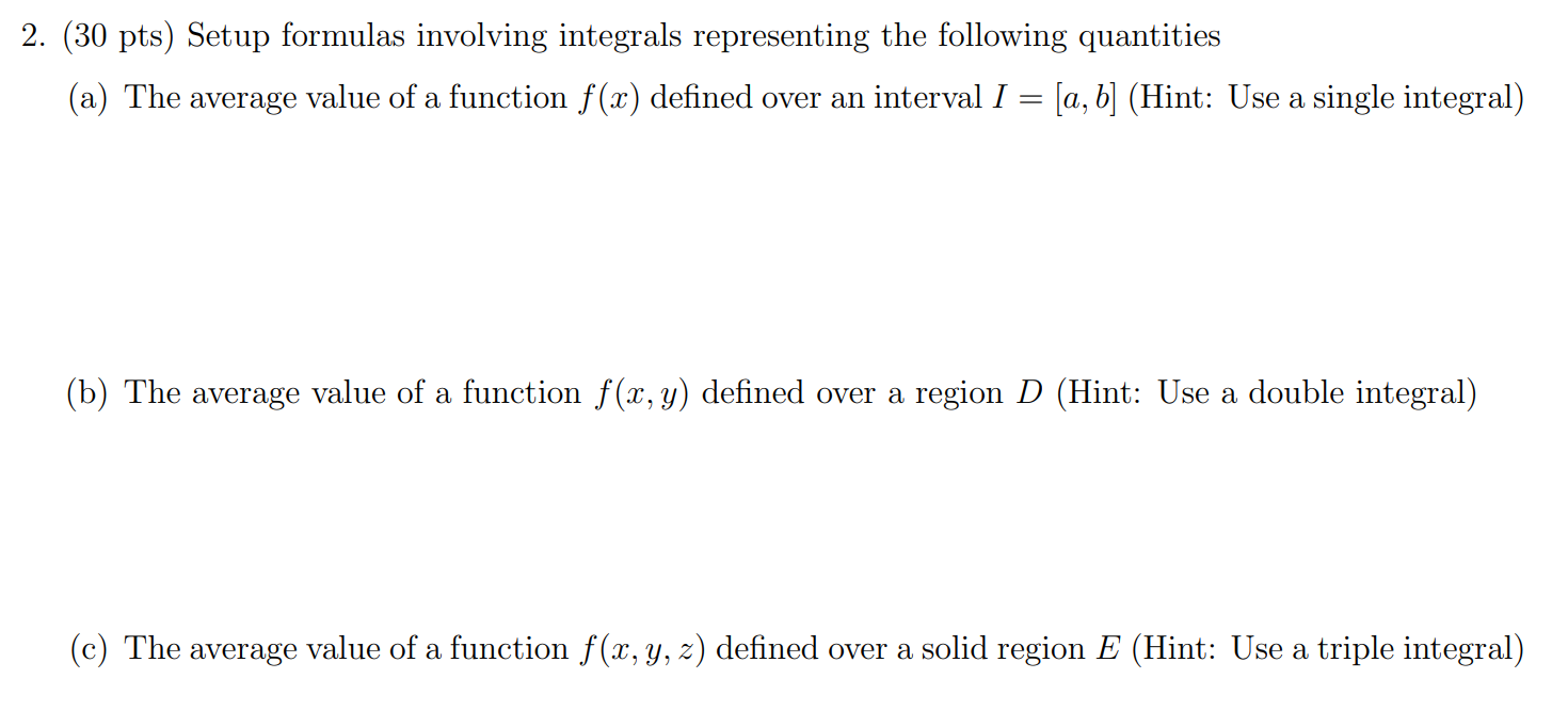 Solved 2. (30 pts) Setup formulas involving integrals | Chegg.com