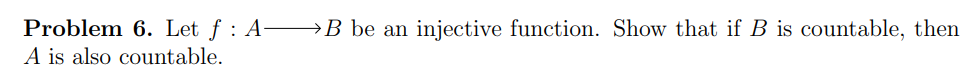 Solved Problem 6. Let f:A B be an injective function. Show | Chegg.com