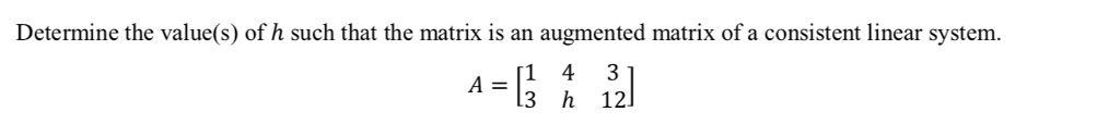 Solved Determine the value(s) of h such that the matrix is | Chegg.com