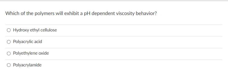 Solved Which of the polymers will exhibit a pH dependent | Chegg.com