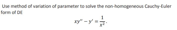 Solved Use method of variation of parameter to solve the | Chegg.com