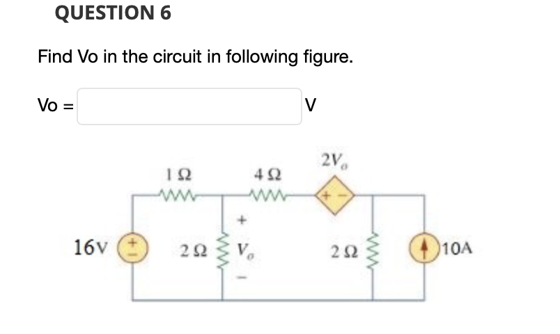 Solved QUESTION 6 Find Vo in the circuit in following | Chegg.com