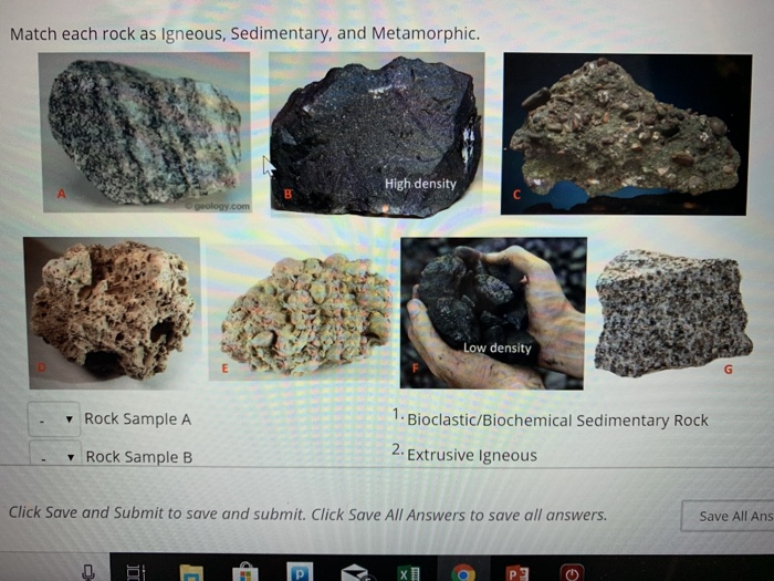 Solved Match each rock as Igneous, Sedimentary, and | Chegg.com