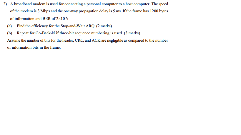 Solved 2) A broadband modem is used for connecting a | Chegg.com