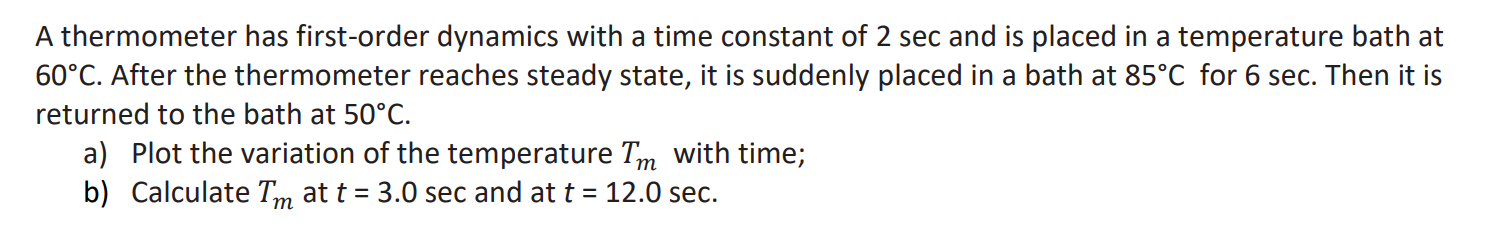 Solved A thermometer has first-order dynamics with a time | Chegg.com
