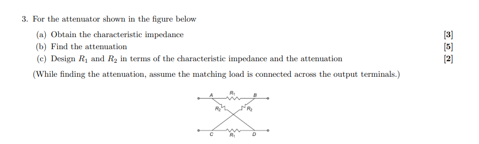 Solved 3. For the attenuator shown in the figure below (a) | Chegg.com