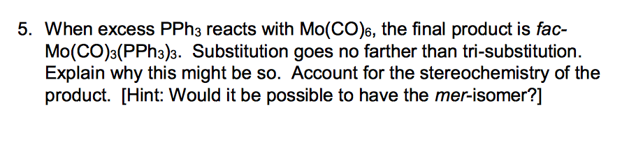 Solved 5. When excess PPh3 reacts with Mo(CO)6, the final | Chegg.com