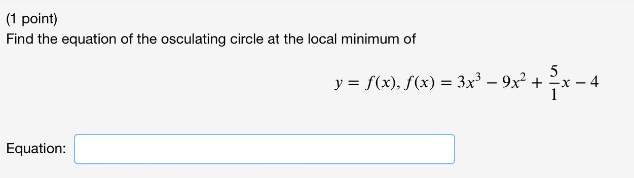 Solved 1 Point Find The Equation Of The Osculating Circle