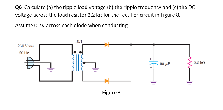 Q6 Calculate (a) the ripple load voltage (b) the | Chegg.com