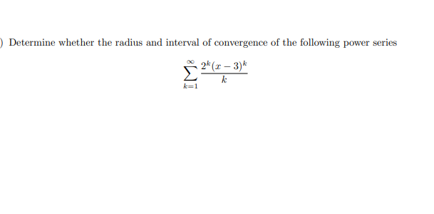 Solved ) Determine whether the radius and interval of | Chegg.com