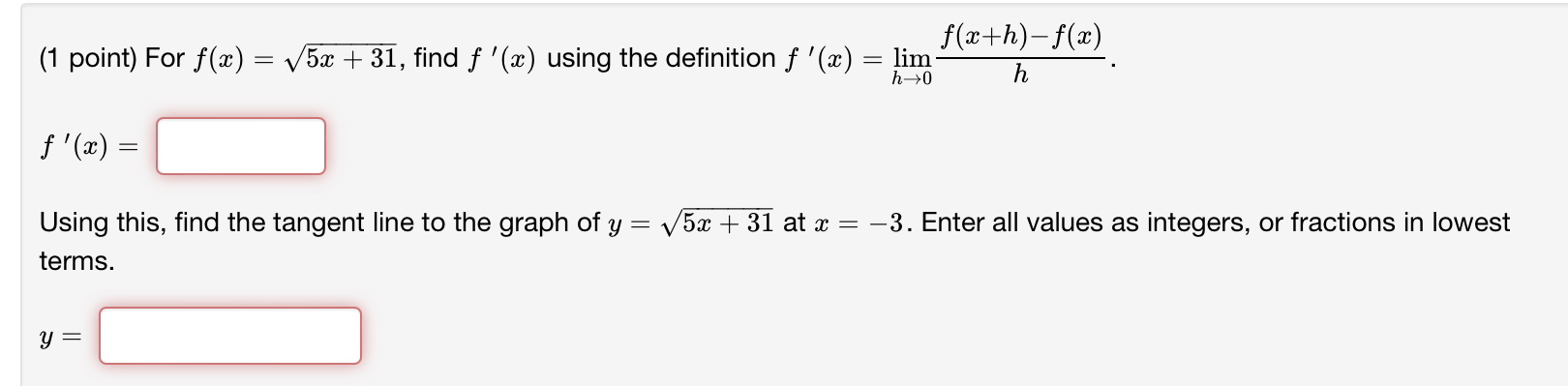 Solved (1 ﻿point) ﻿For f(x)=5x+312, ﻿find f'(x) ﻿using the | Chegg.com