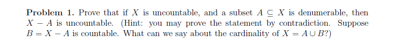 Solved Problem 1. Prove that if X is uncountable, and a | Chegg.com