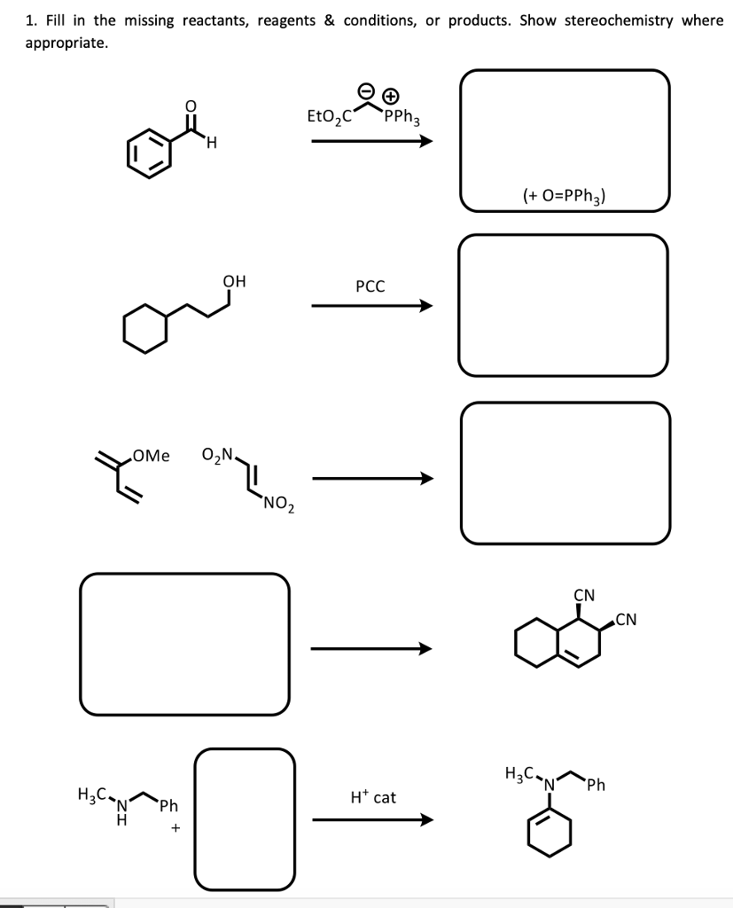 Solved 1. Fill in the missing reactants, reagents & | Chegg.com