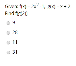 Solved Given: f(x) = 2x2-1, g(x) = x + 2 Find f(g(2)) 9 28 | Chegg.com