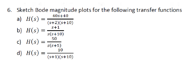 Solved Sketch Bode magnitude plots for the following | Chegg.com
