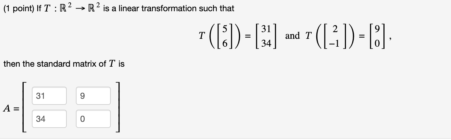 Solved (1 point) If T:R2→R2 is a linear transformation such | Chegg.com