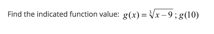 Solved Find the indicated function value: g(x)=3x−9;g(10) | Chegg.com