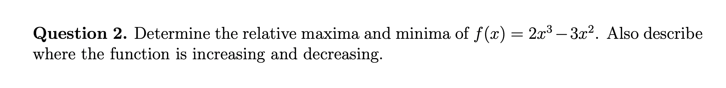 Solved Question 2. Determine the relative maxima and minima | Chegg.com