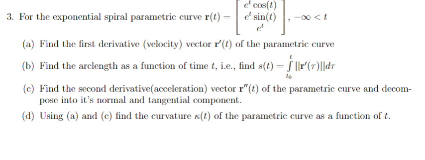 Solved et cos(t) et sin(t) 3. For the exponential spiral | Chegg.com