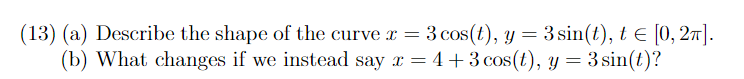 Solved (13) (a) Describe the shape of the curve r = 3 | Chegg.com