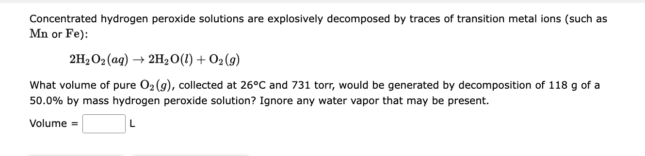 Solved Concentrated Hydrogen Peroxide Solutions Are