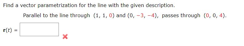 Solved Find a vector parametrization for the line with the | Chegg.com