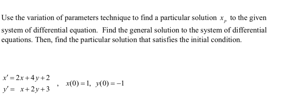 Solved Use the variation of parameters technique to find a | Chegg.com