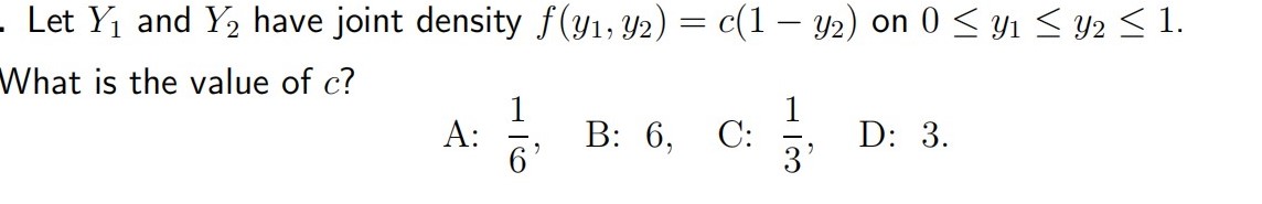 Solved Let Y1 ﻿and Y2 ﻿have joint density f(y1,y2)=c(1-y2) | Chegg.com