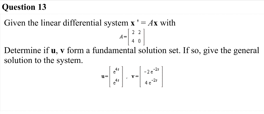 Solved Question 13 Given the linear differential system x' = | Chegg.com