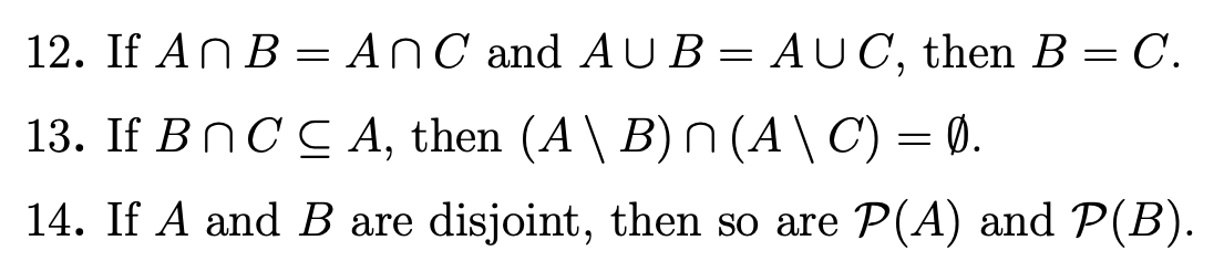 Solved 12. If A∩B=A∩C and A∪B=A∪C, then B=C. 13. If B∩C⊆A, | Chegg.com