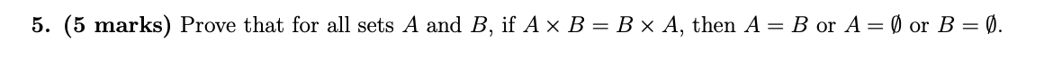 Solved 5. (5 marks) Prove that for all sets A and B, if | Chegg.com