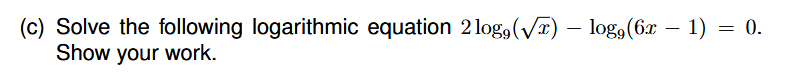 Solved (c) ﻿Solve the following logarithmic equation | Chegg.com